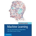 Machine Learning: The Art and Science of Algorithms That Make Sense of ...