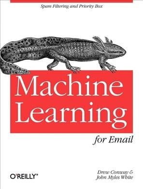 Machine Learning for Email: Spam Filtering and Priority Inbox ...