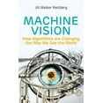 Machine Vision: How Algorithms Are Changing the Way We See the World ...