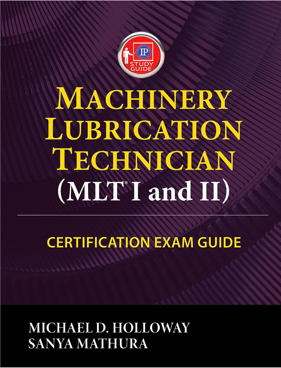 Machinery Lubrication Technician (MLT) I and II Certification Exam Guide (Edition 1) (Paperback ...