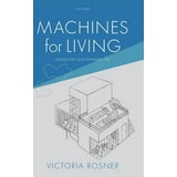 Machines for Living: Modernism and Domestic Life, (Hardcover) - Walmart.com