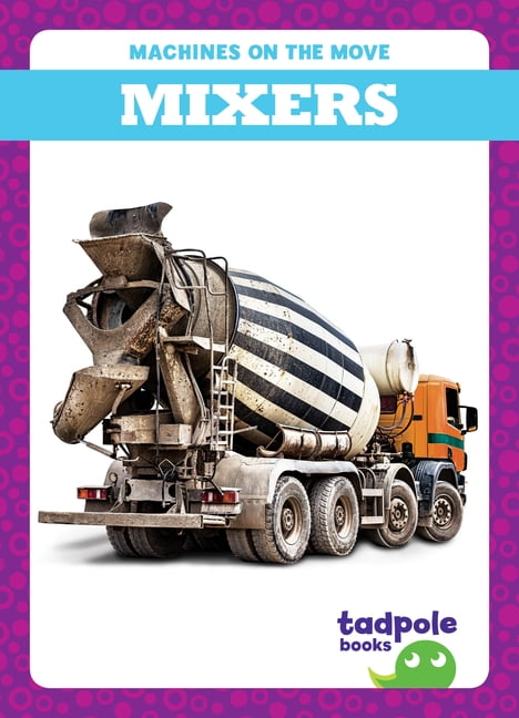 Machines on the Move Mixers, (Hardcover) - Walmart.com