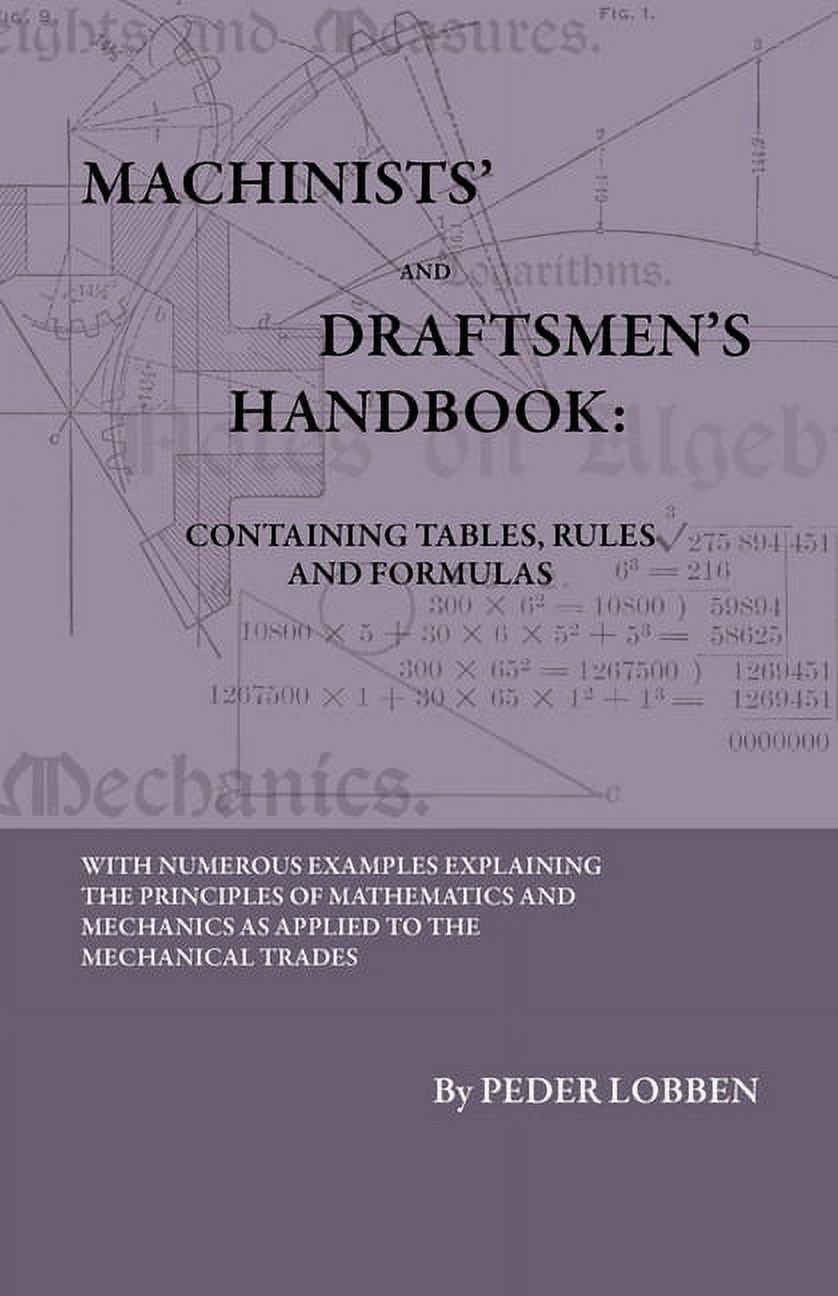Machinists' And Draftsmen's Handbook - Containing Tables, Rules And ...