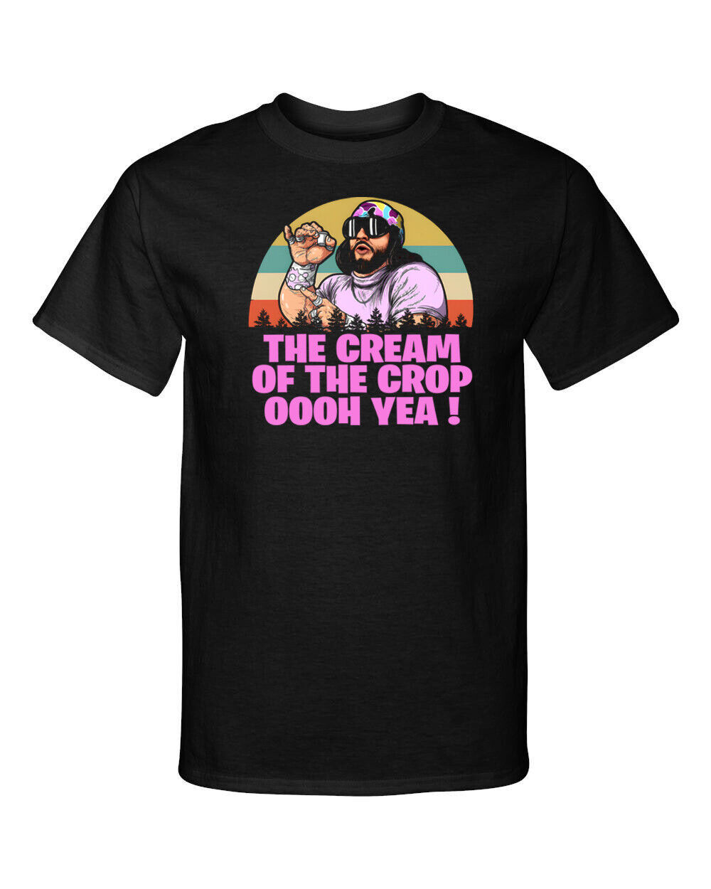 Macho Man Cream Of the Crop Ooh Yea Funny Graphic Tee Shirt - Walmart.com