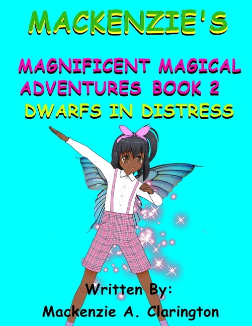 Mackenzie's Magnificent Magical Adventures: Mackenzie's Magnificent ...