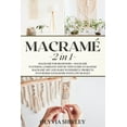 Macrame: Macrame : 2 in 1 - Macramé for beginners + Macramé patterns ...