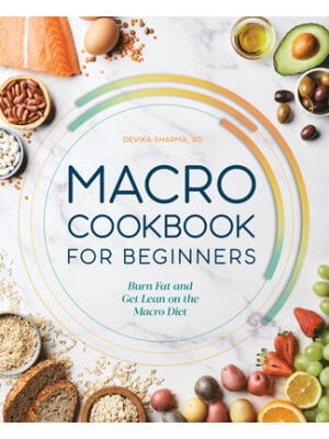 Macro Cookbook for Beginners: Burn Fat and Get Lean on the Macro Diet - Walmart.com