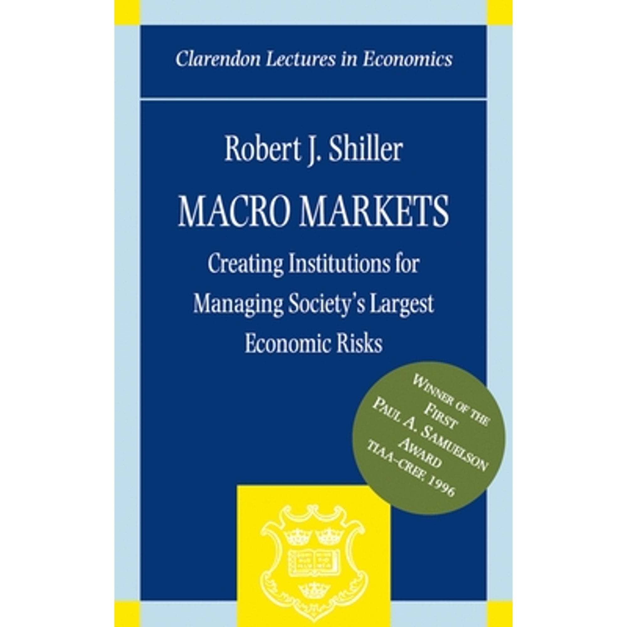 Pre-Owned Macro Markets: Creating Institutions for Managing Society's ...