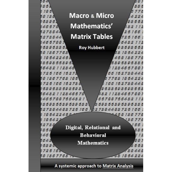 Macro and Micro Mathematics' Matrix Tables : Digital, Relational and ...