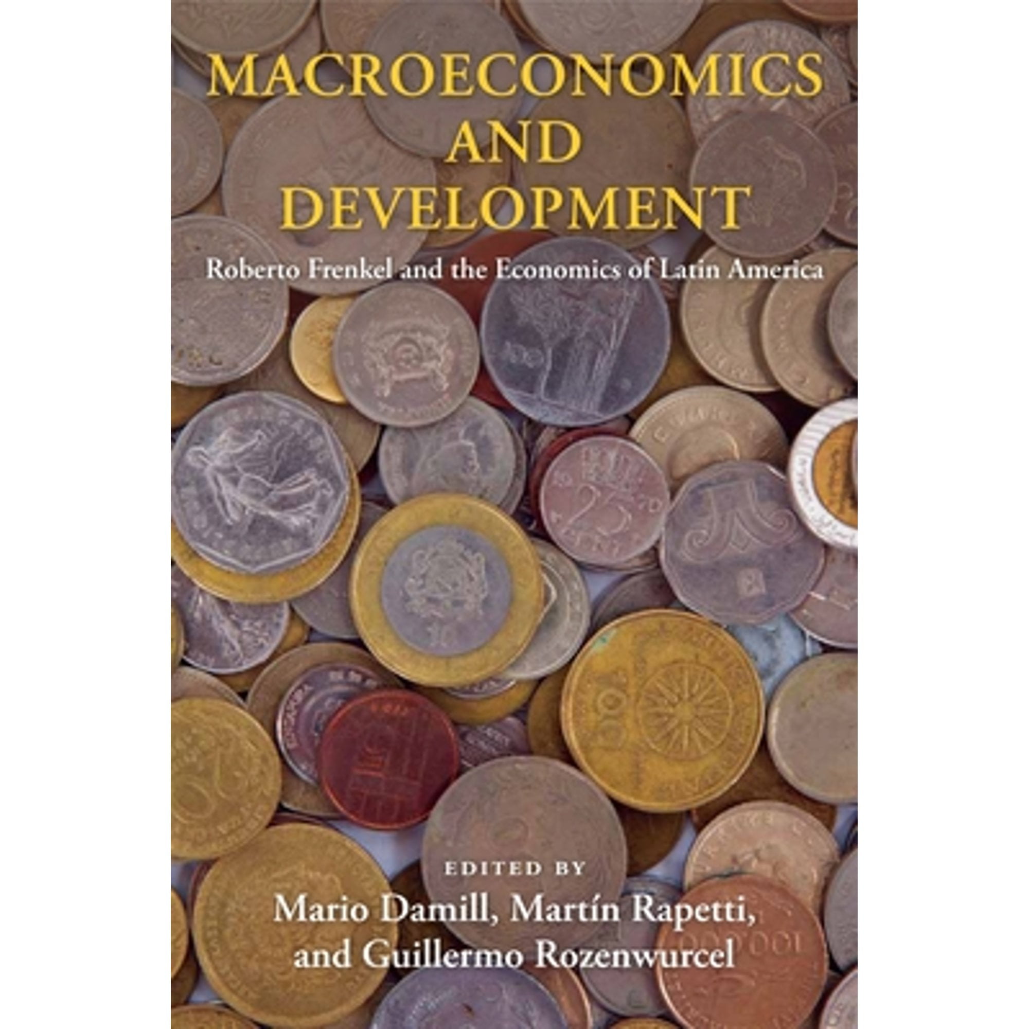 Pre-Owned Macroeconomics and Development: Roberto Frenkel and the ...