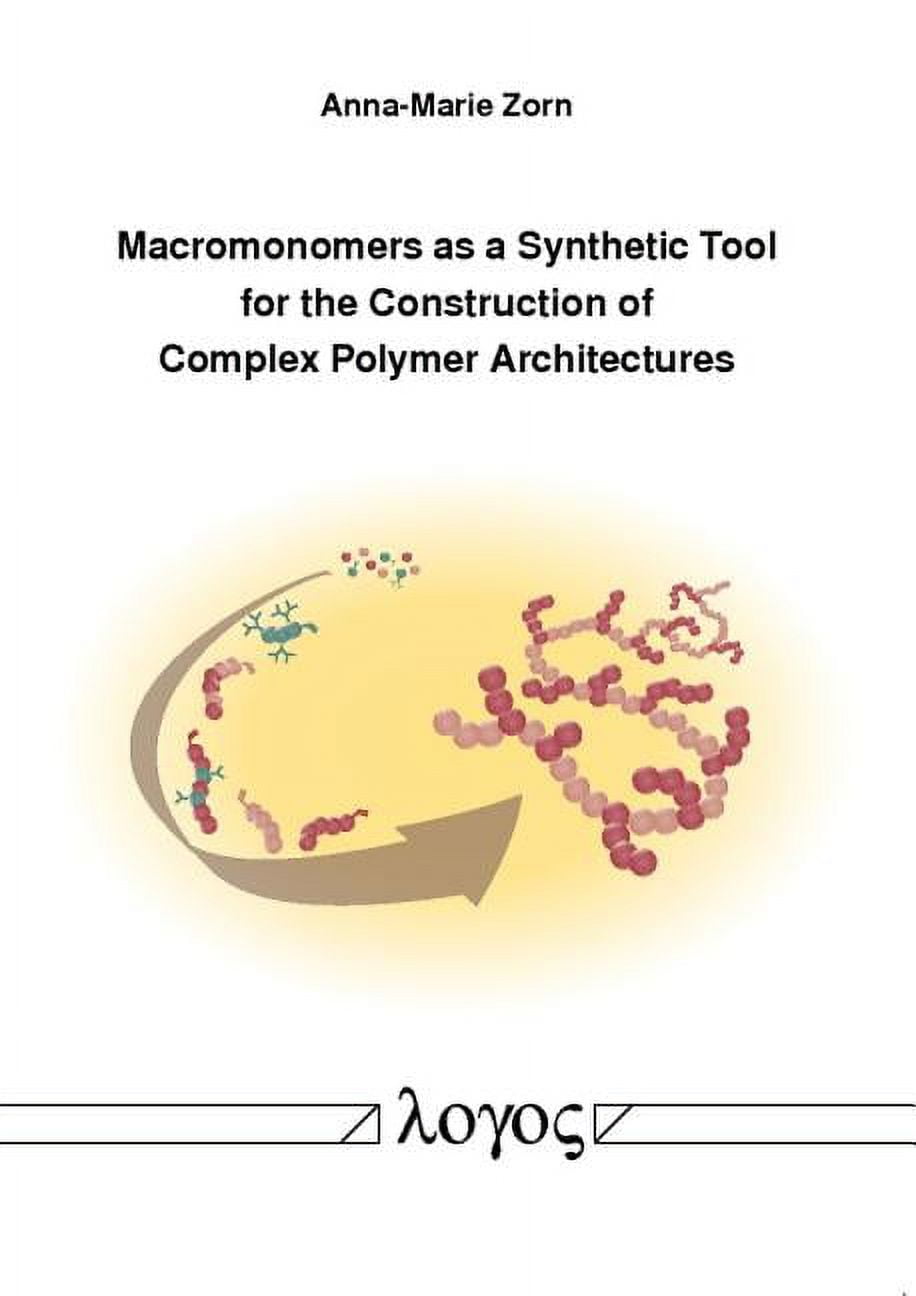 Macromonomers as a Synthetic Tool for the Construction of Complex ...