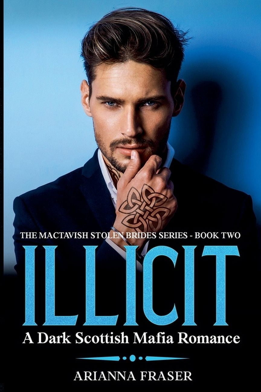 Mactavish Scottish Mafia Saga Illicit - A Dark Scottish Mafia Romance ...