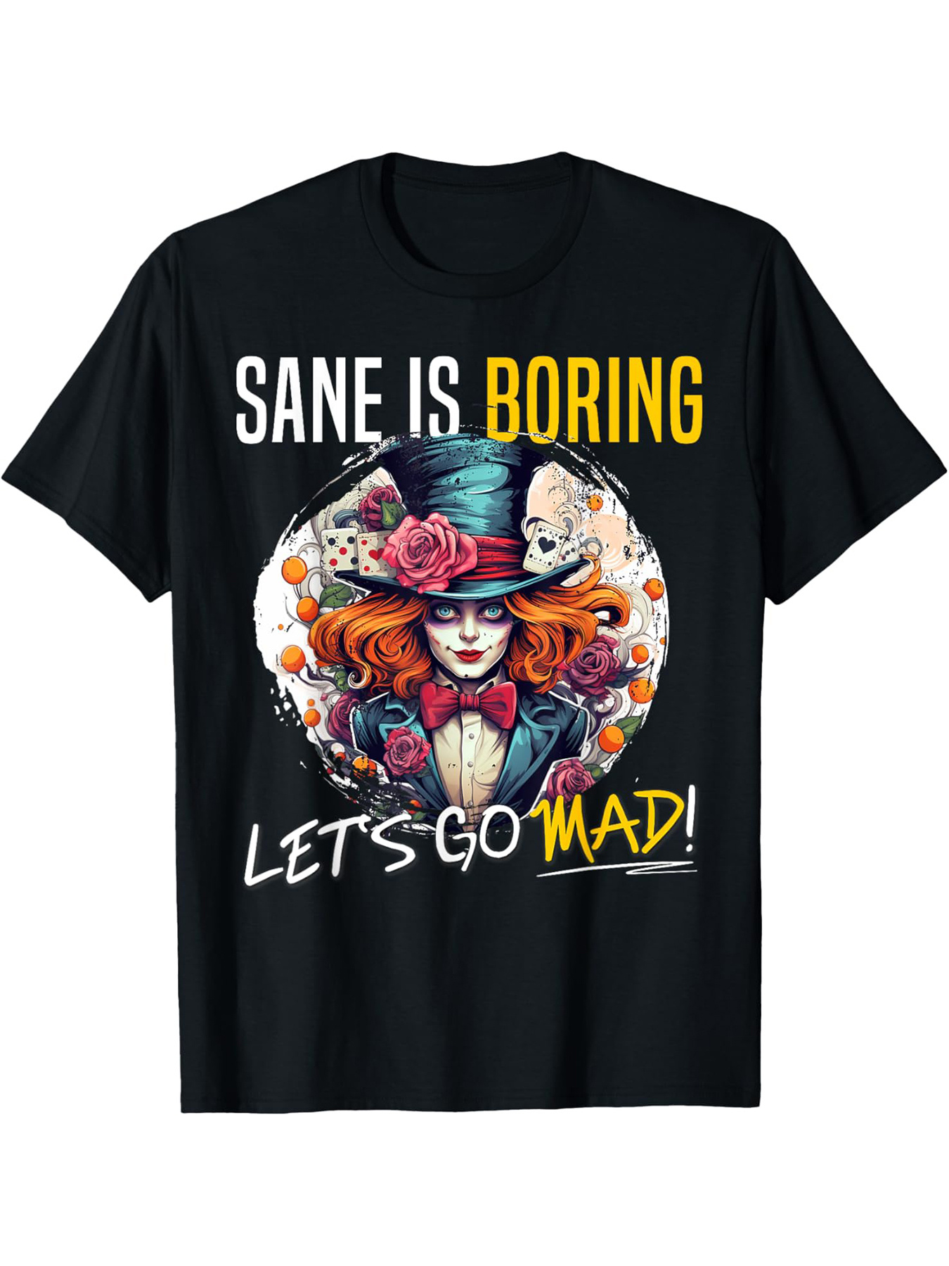 Mad Hatter Day - Sane Is Boring; Let'S Go Mad! T-Shirt - Walmart.com