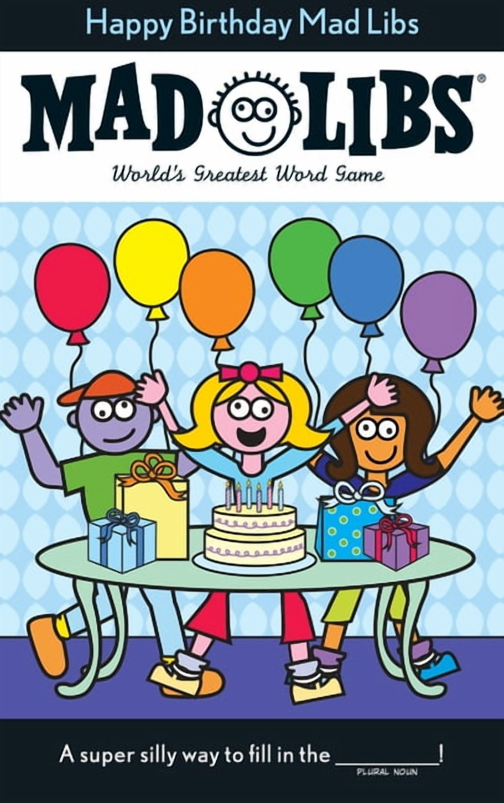 Mad Libs Happy Birthday Mad Libs: World's Greatest Word Game ...