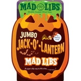 Mad Libs: Jumbo Jack-O'-Lantern Mad Libs: 4 Mad Libs in 1! : World's ...