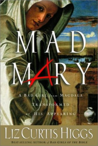Pre-Owned Mad Mary: A Bad Girl from Magdala, Transformed at His ...