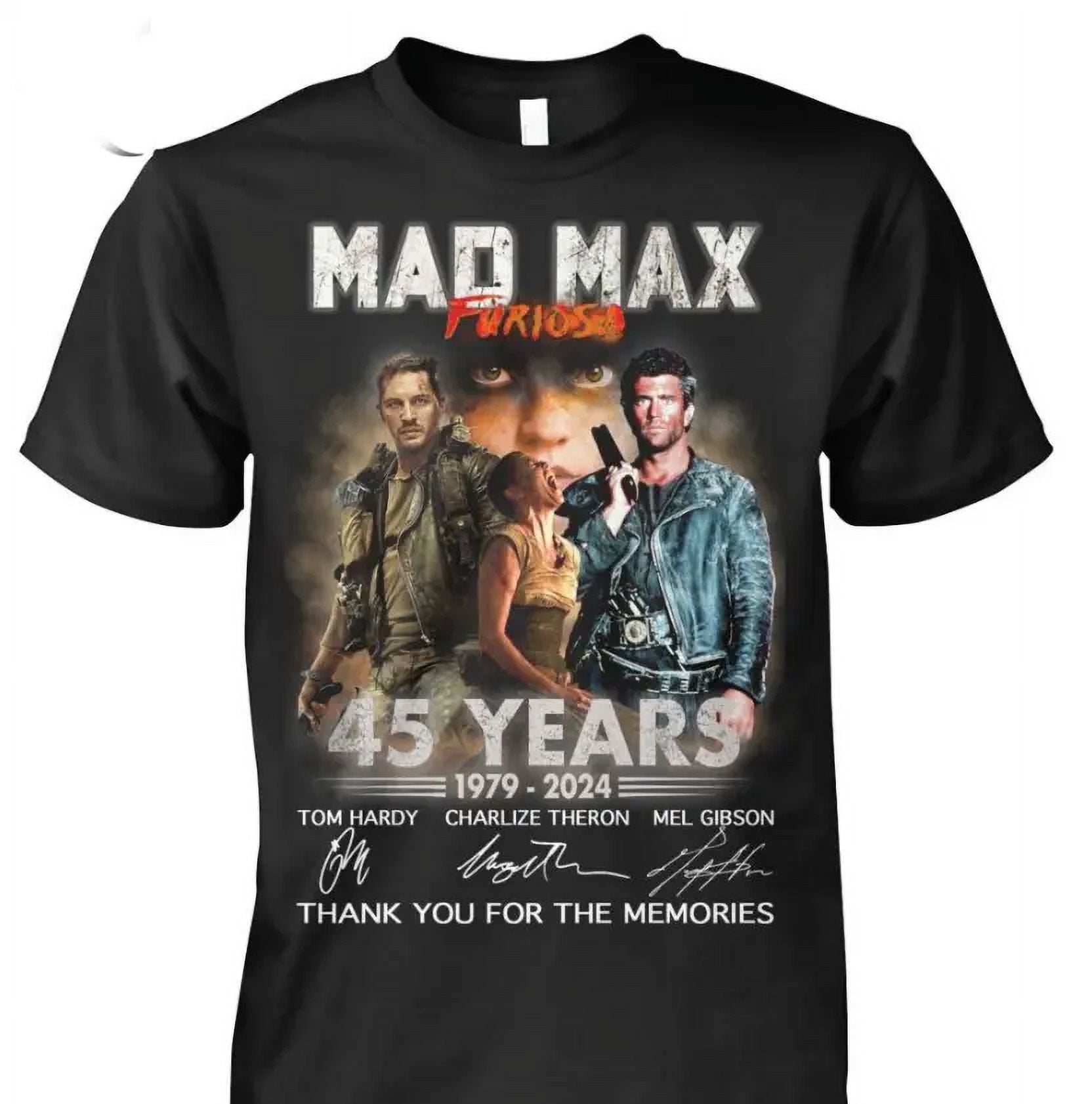 Mad Max Furiosa 45 Years T-shirt 1979 – 2024 Thank You For The Memories ...