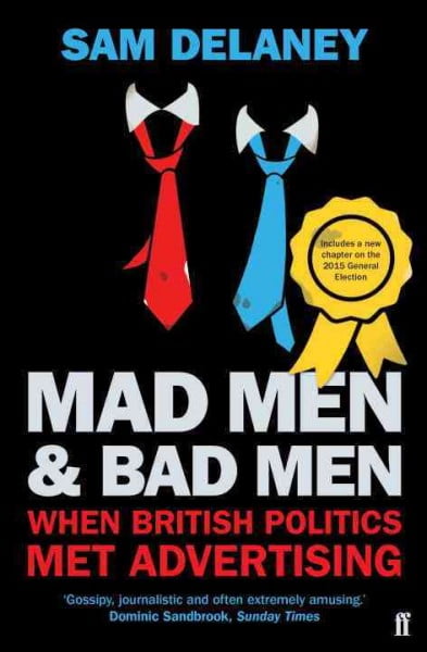 Mad Men & Bad Men : When British Politics Met Advertising - Walmart.com