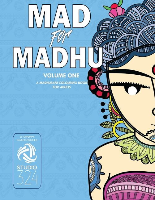Mad for Madhu | Volume 1: A Madhubani Colouring Book for Adults - Walmart.com