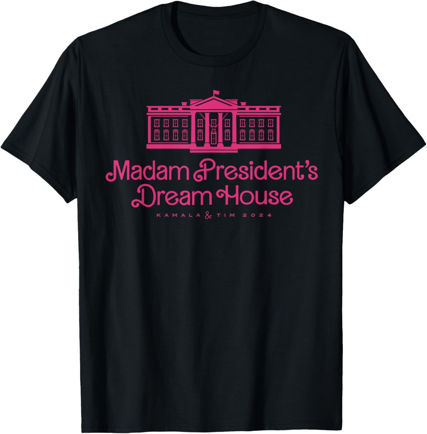 Madam President's Dream House kamala Tim 2024 Pink T-Shirt - Walmart.com