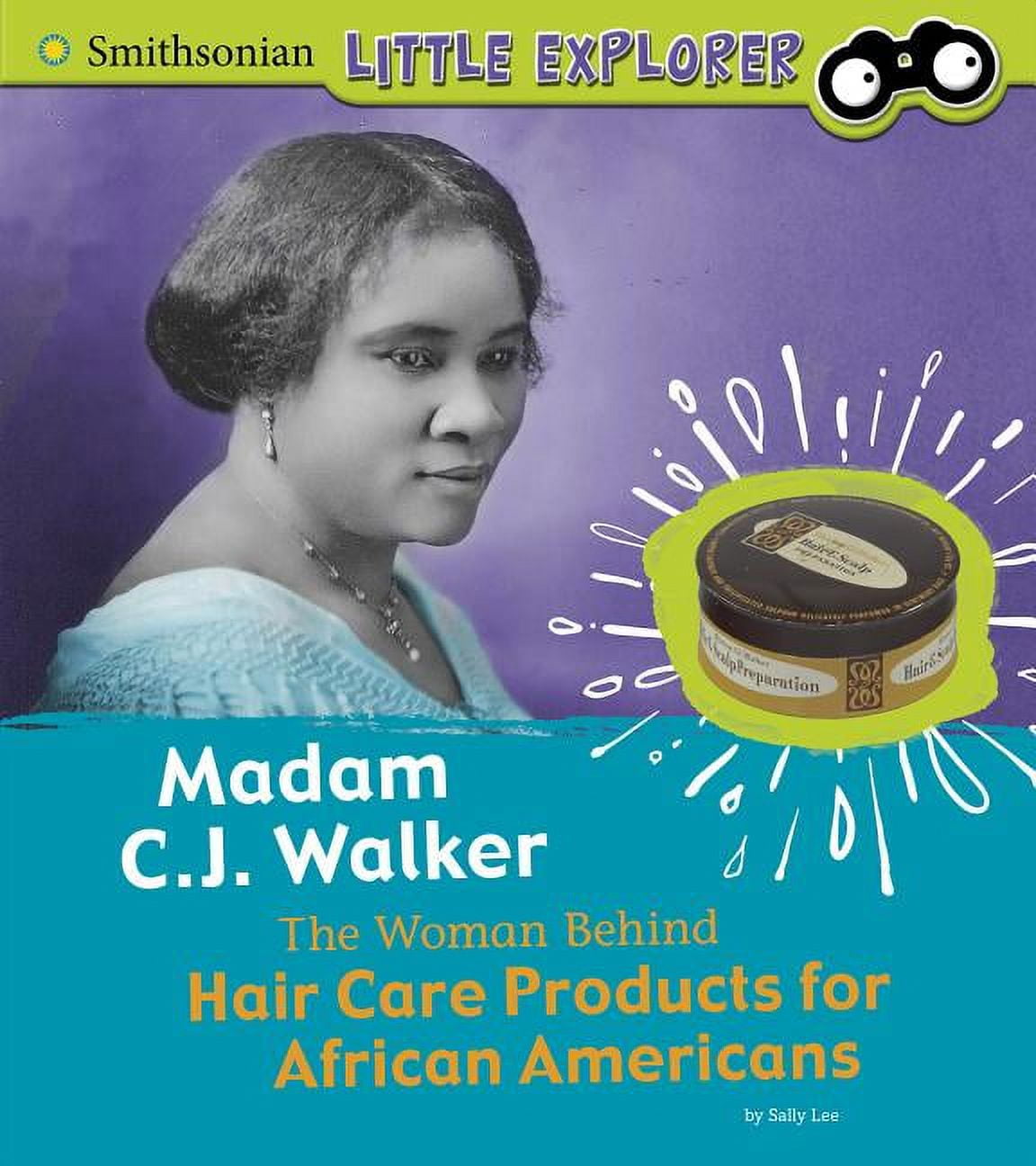 Little Inventor Madam C.J. Walker: The Woman Behind Hair Care Products ...