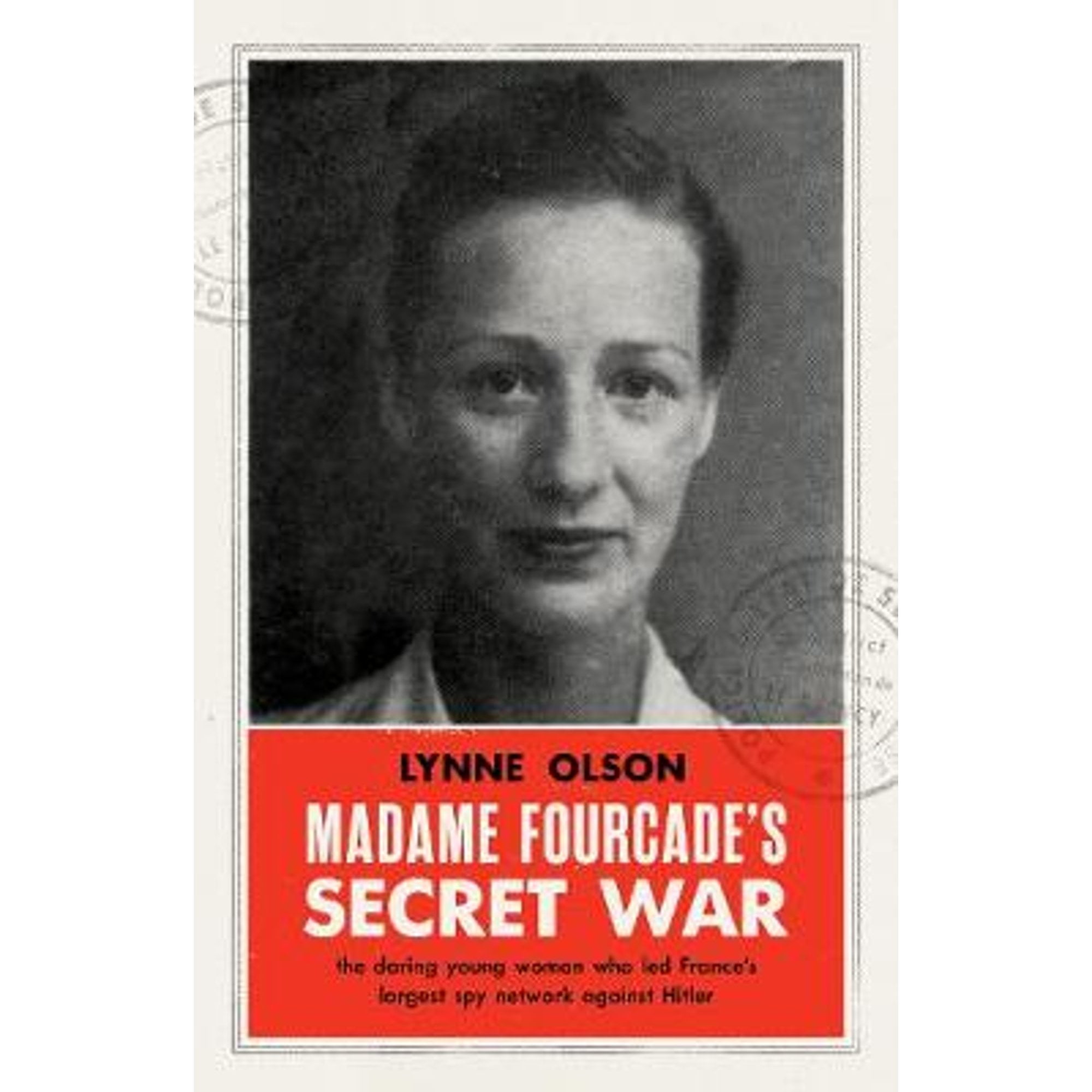 Pre-Owned Madame Fourcades Secret War: the daring young woman who led Frances largest spy ...