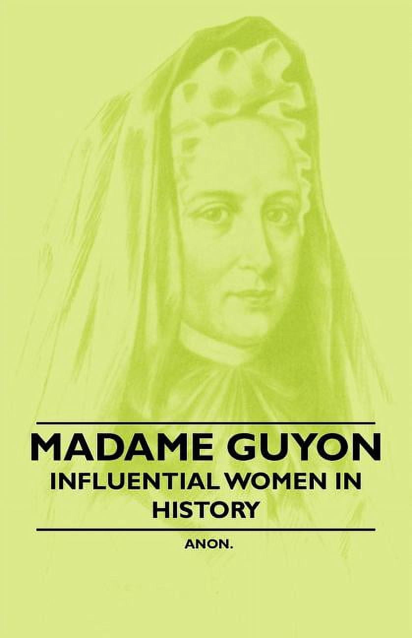 Madame Guyon - Influential Women in History, (Paperback) - Walmart.com