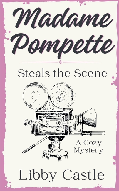 Madame Pompette's Tea Shop Madame Pompette Steals the Scene, Book 5 ...