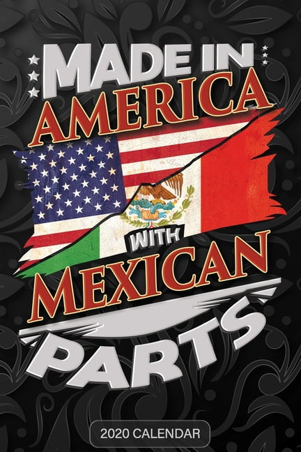 Made In America With Mexican Parts : Mexican 2020 Calender Gift For ...