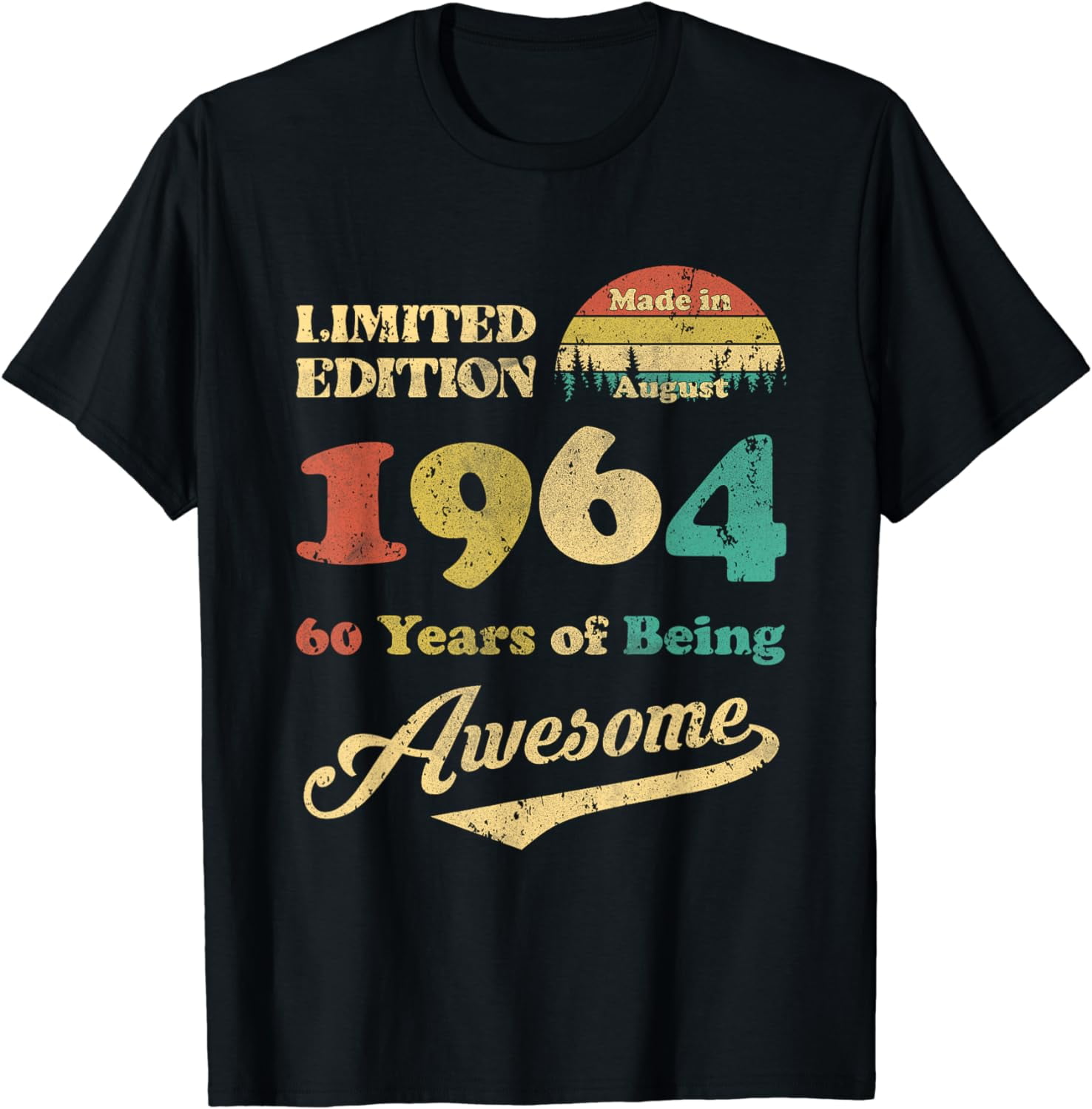 Made In August 1964 60 Years Of Being Awesome 60th Birthday T-Shirt - Walmart.com