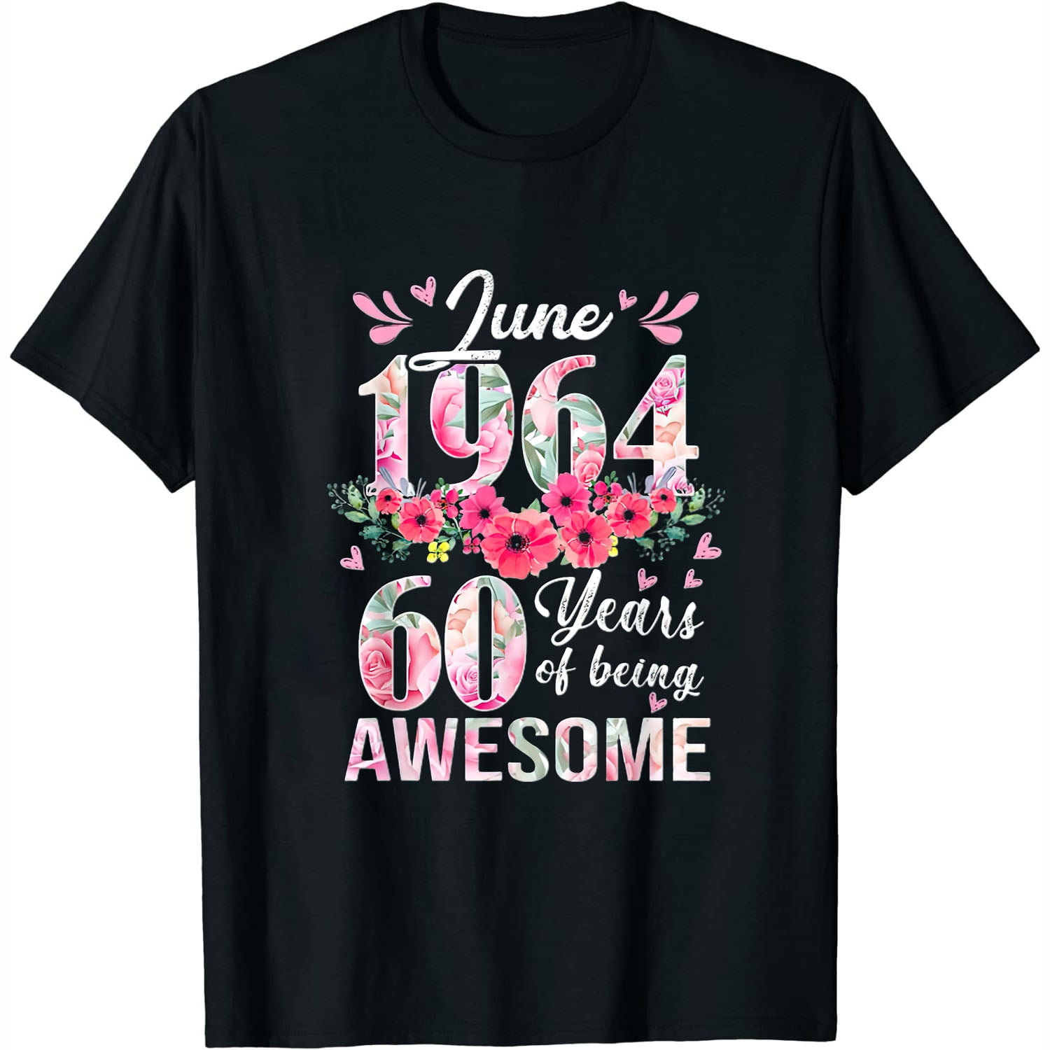 Made In June 1964 Floral 60th Birthday 60 Years Old Women T-Shirt ...