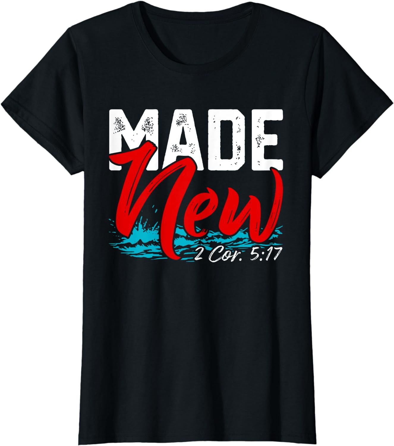 Made New Baptism Shirt Christian Shirts T-Shirt - Walmart.com