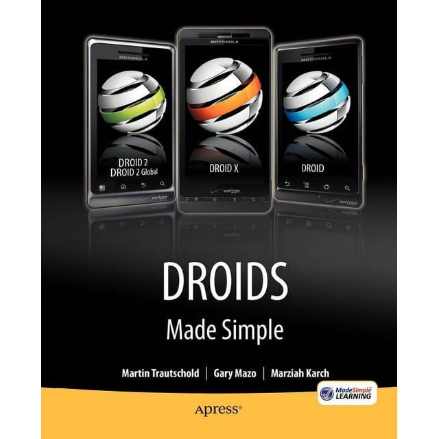 Made Simple (Apress) DROIDS Made Simple: For the DROID, DROID X, DROID ...