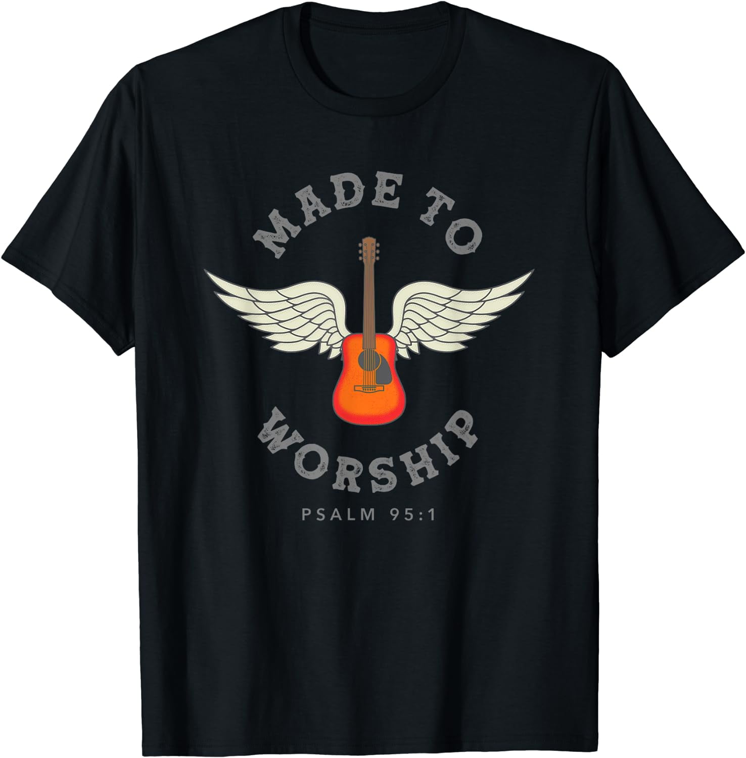 Made To Worship Psalm 95 1 Christian Worship Bible Verse T-Shirt ...