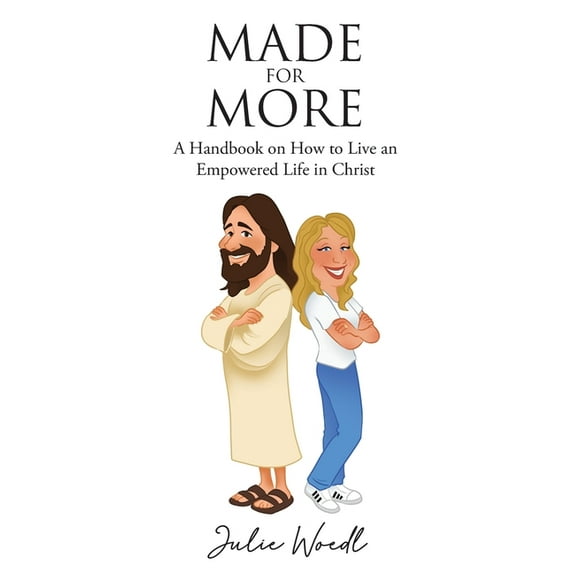 Made for More: A handbook on how to live an empowered life in Christ ...