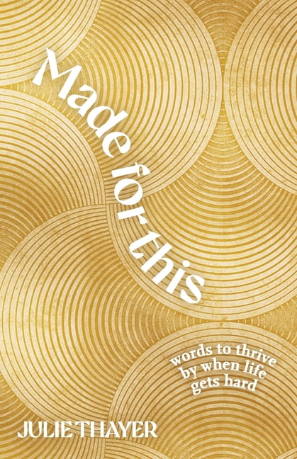Made for This: Words to Thrive By When Life Gets Hard, (Paperback ...