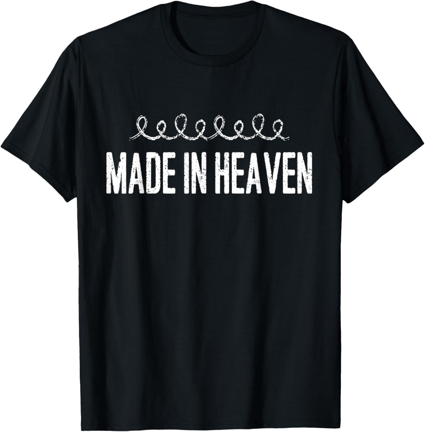 Made in Heaven T-Shirt men and women can wear, black, white, gifts ...