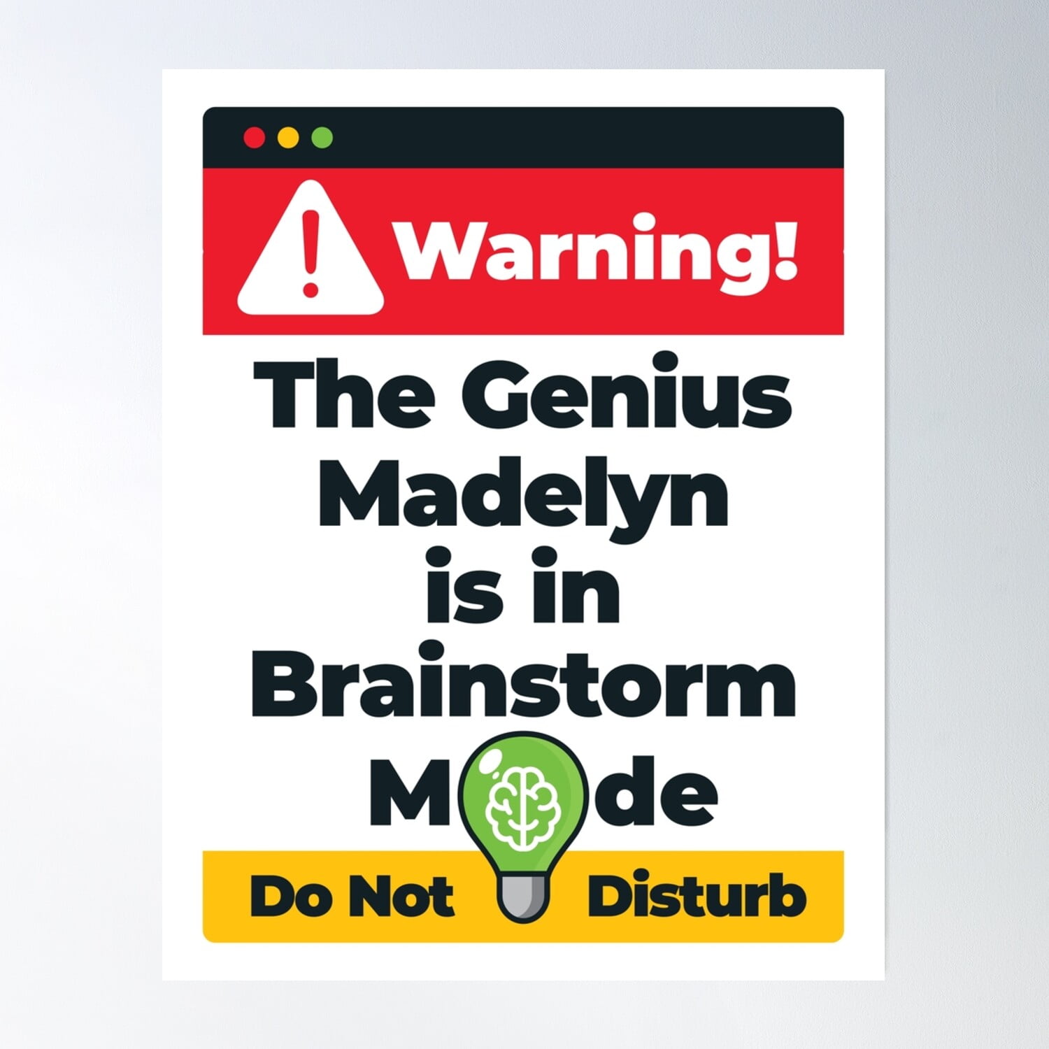 Madelyn Name - Warning The Genius Madelyn Is In Brainstorm Mode Poster ...