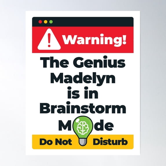 Madelyn Name - Warning The Genius Madelyn Is In Brainstorm Mode Poster ...