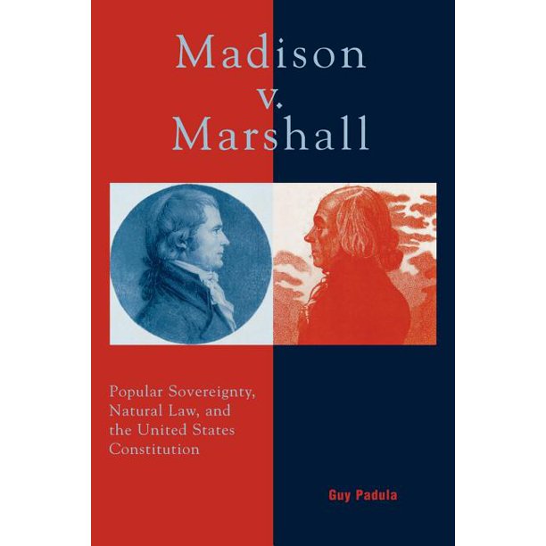 Madison v. Marshall : Popular Sovereignty, Natural Law, and the United ...