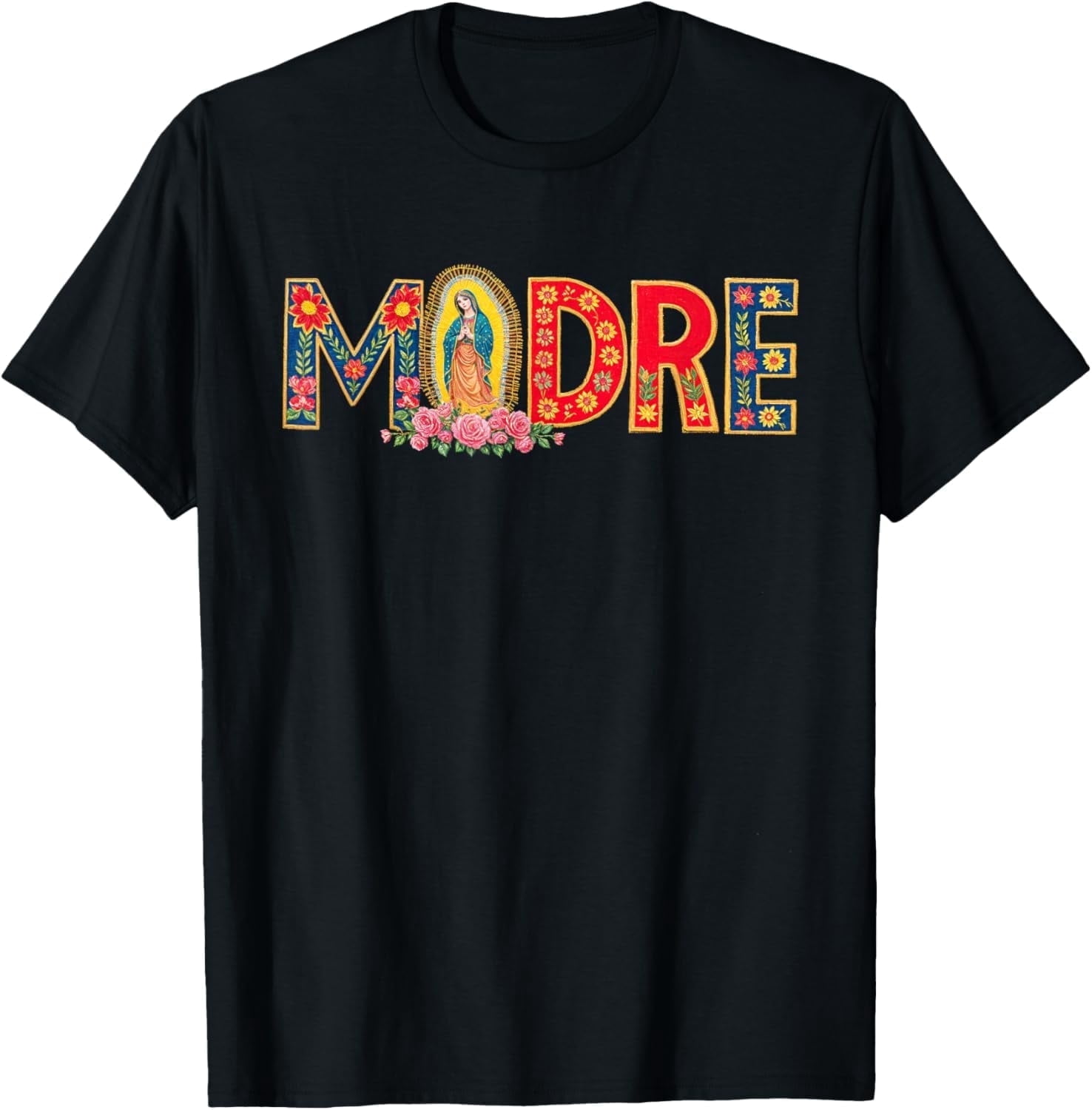 Madre Mother Mom Mama Latinx Virgin Mary Flowers T-Shirt - Walmart.com