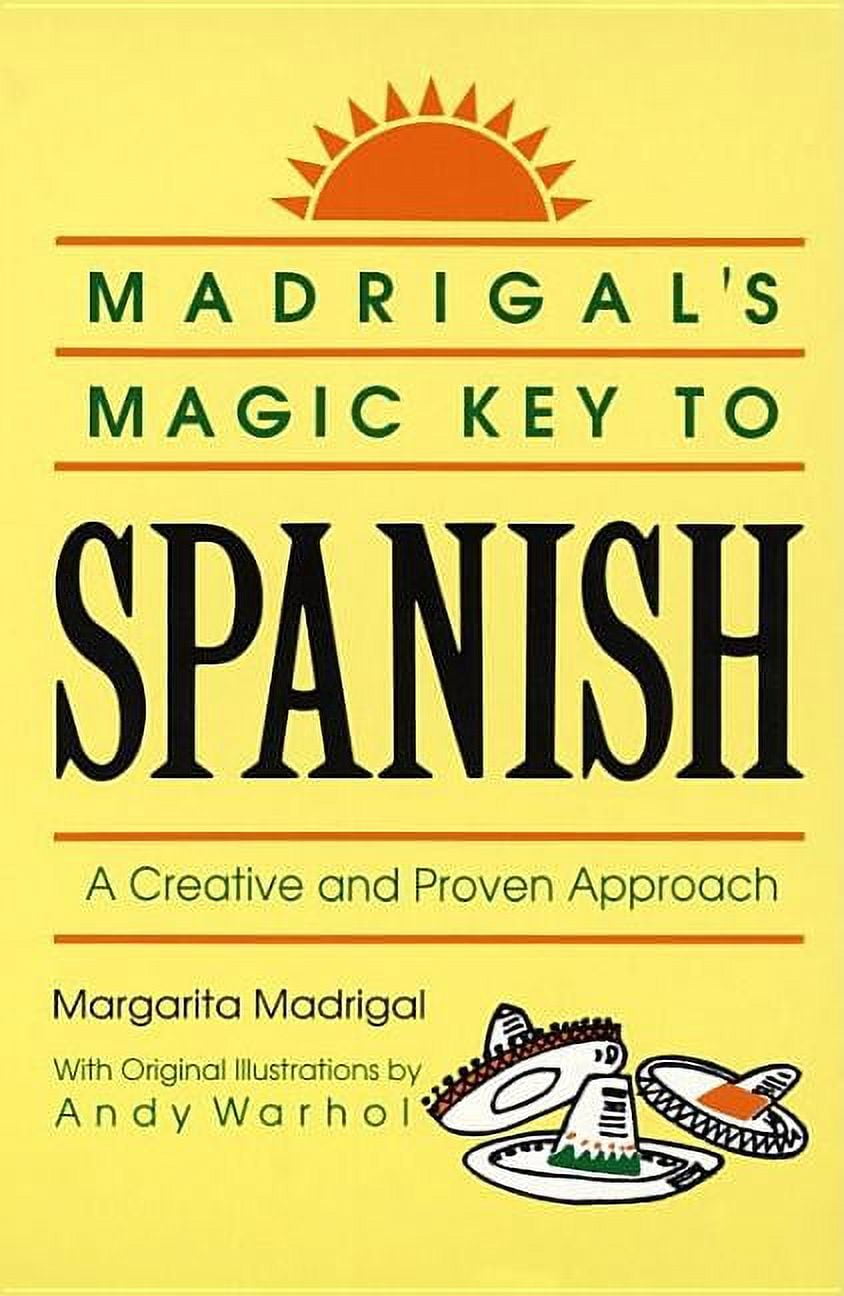 Madrigal's Magic Key to Spanish : A Creative and Proven Approach ...