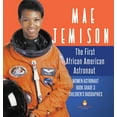 Mae Jemison: The First African American Astronaut Women Astronaut Book ...