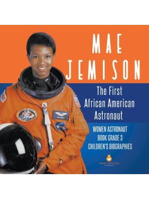 Mae Jemison : The First African American Astronaut Women Astronaut Book ...