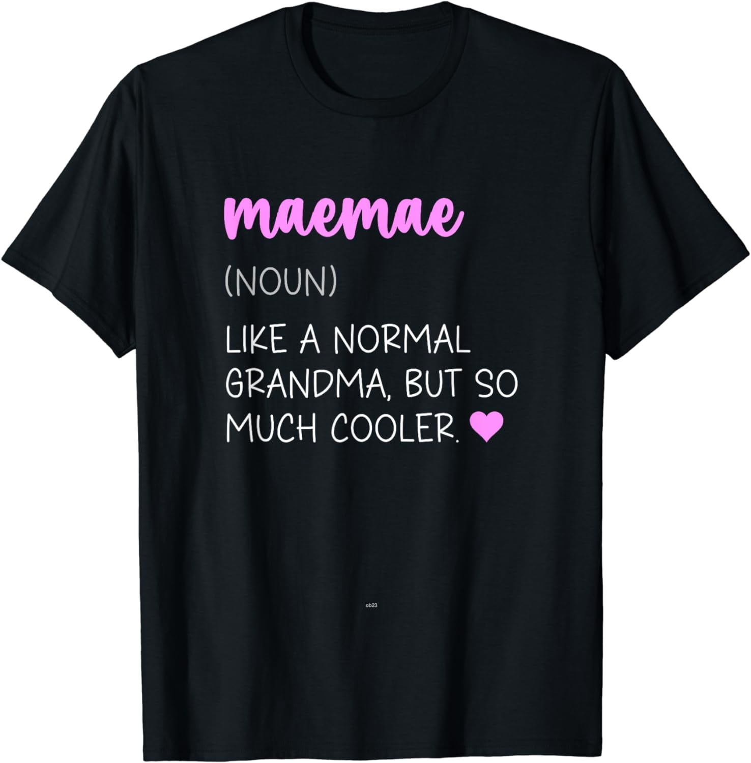 Mae-Mae Definition Cute Mother's Day Grandma MaeMae T-Shirt - Walmart.com