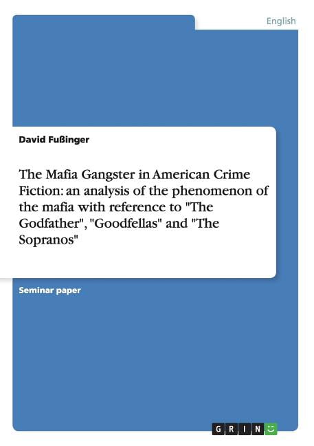 The Mafia Gangster in American Crime Fiction : an analysis of the ...