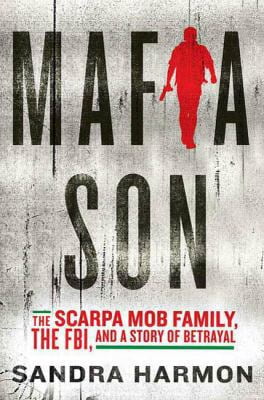 Pre-Owned Mafia Son: The Scarpa Mob Family, the FBI, and a Story of ...
