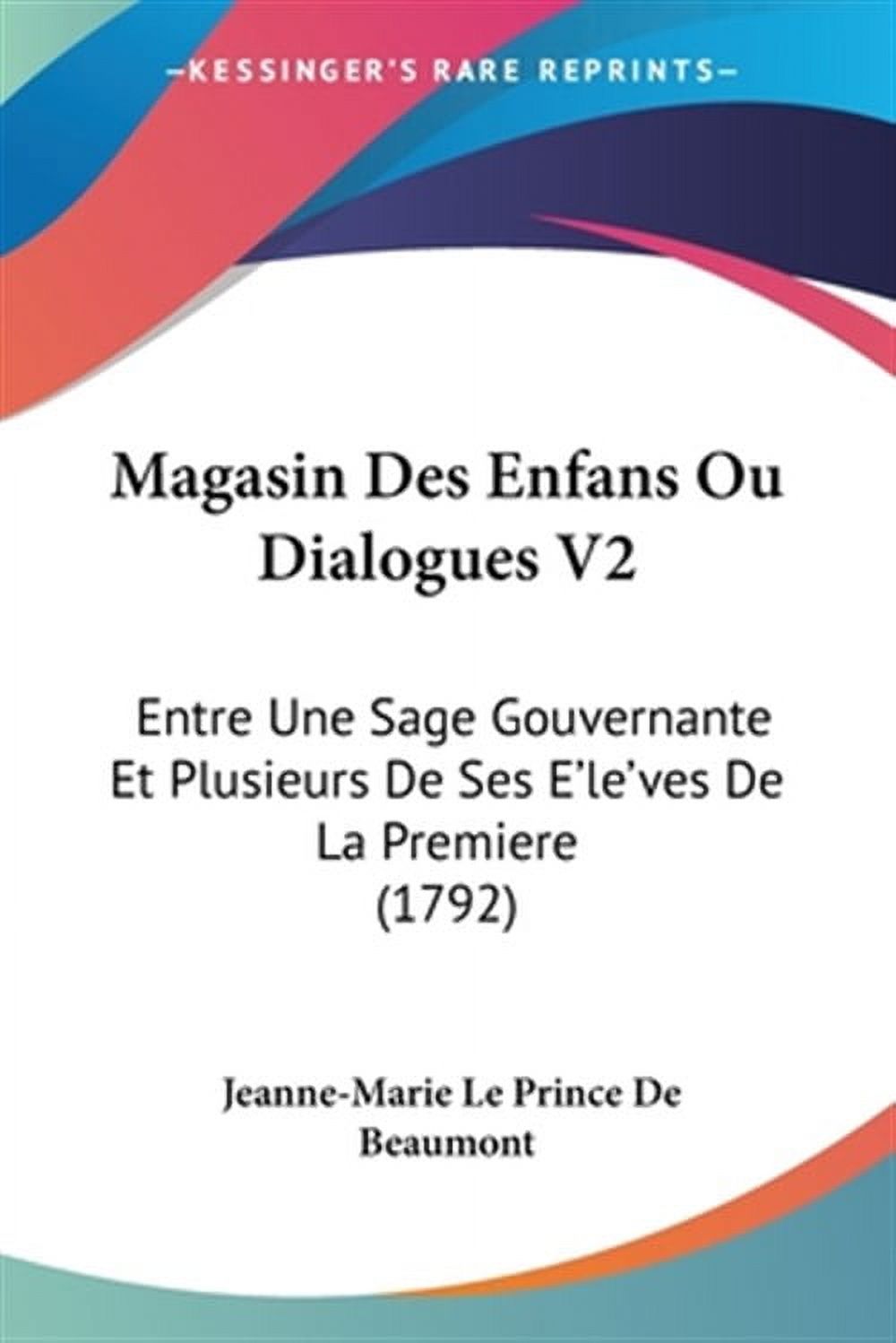 Magasin Des Enfans Ou Dialogues : Entre Une Sage Gouvernante Et ...