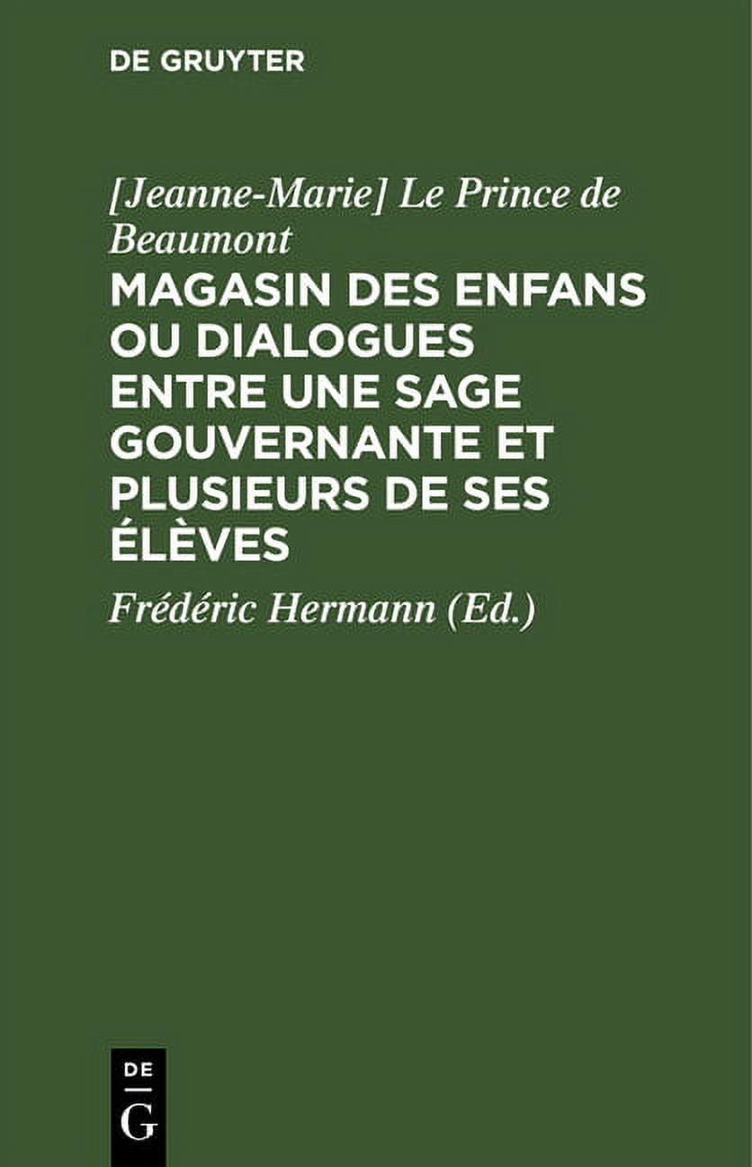 Magasin Des Enfans Ou Dialogues Entre Une Sage Gouvernante Et Plusieurs ...