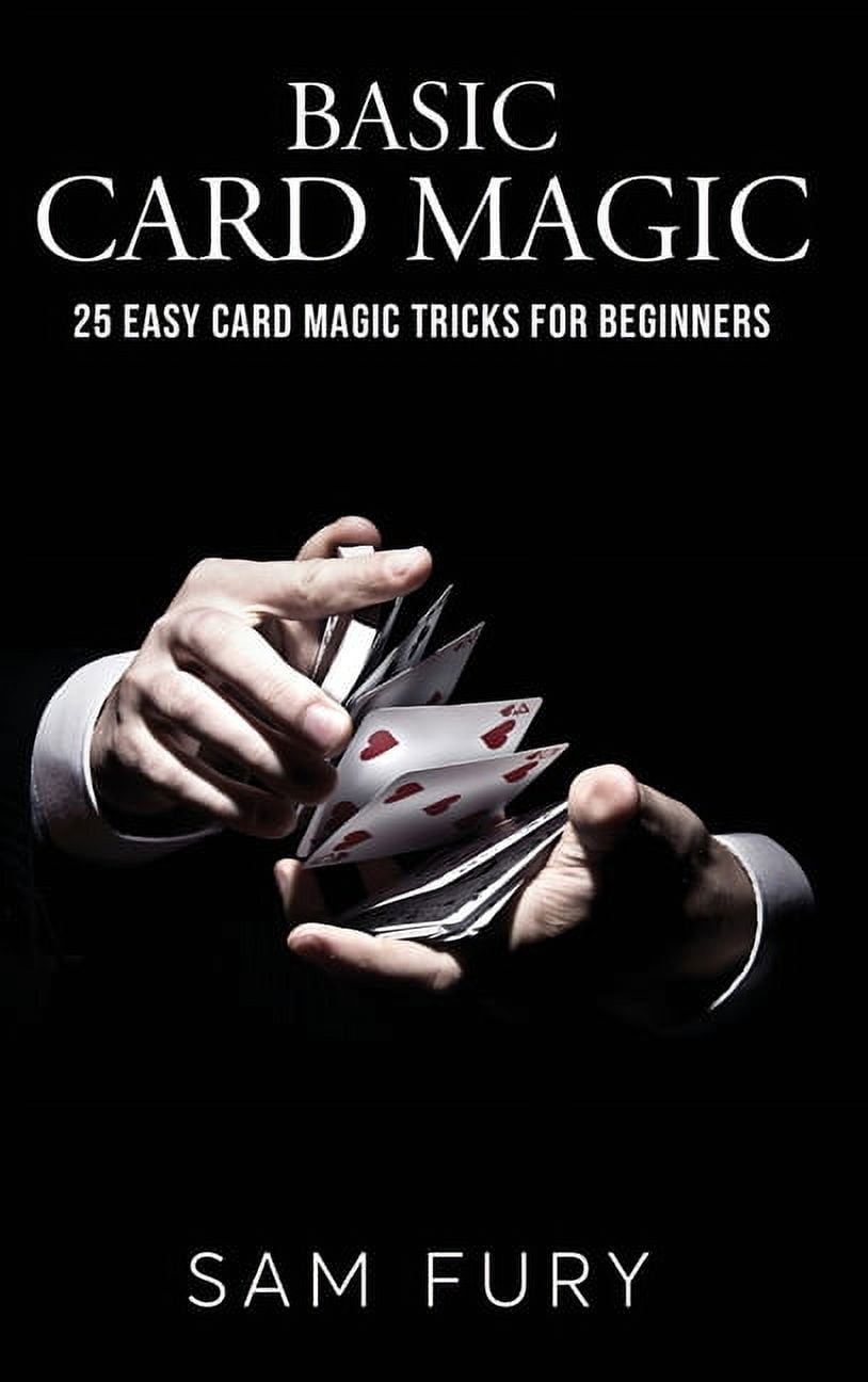 Magic: Basic Card Magic: 25 Easy Card Magic Tricks for Beginners ...